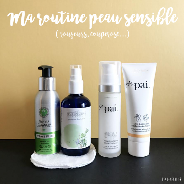 Ma routine peau sensible (rougeurs et couperose…)