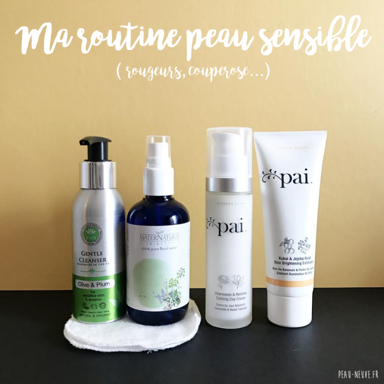 Ma routine peau sensible (rougeurs et couperose…)