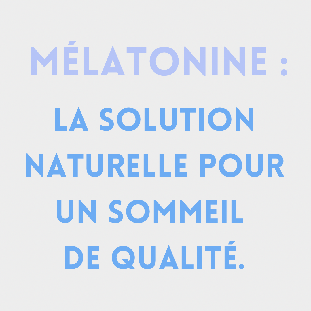 Mélatonine : la solution naturelle pour un sommeil de qualité - Peau neuve